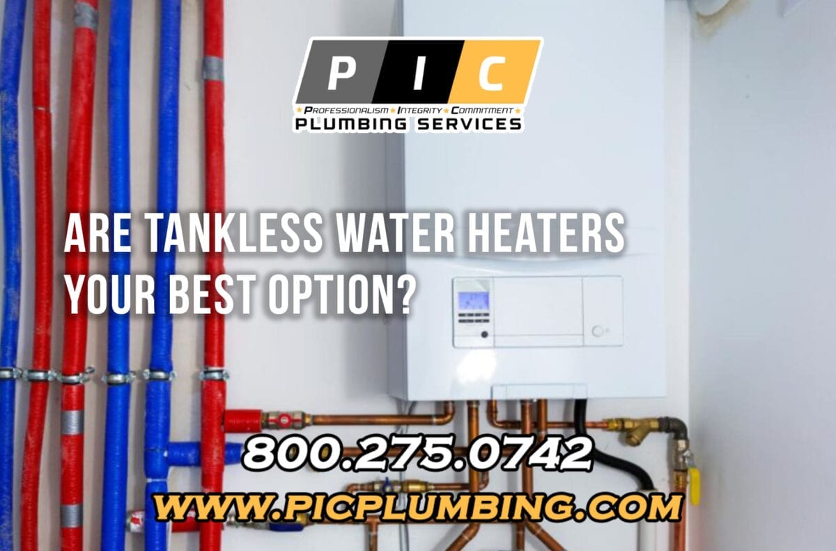 Why Tankless Water Heaters Are Your Best Option in San Diego | PIC Plumbing Services | San Diego ...